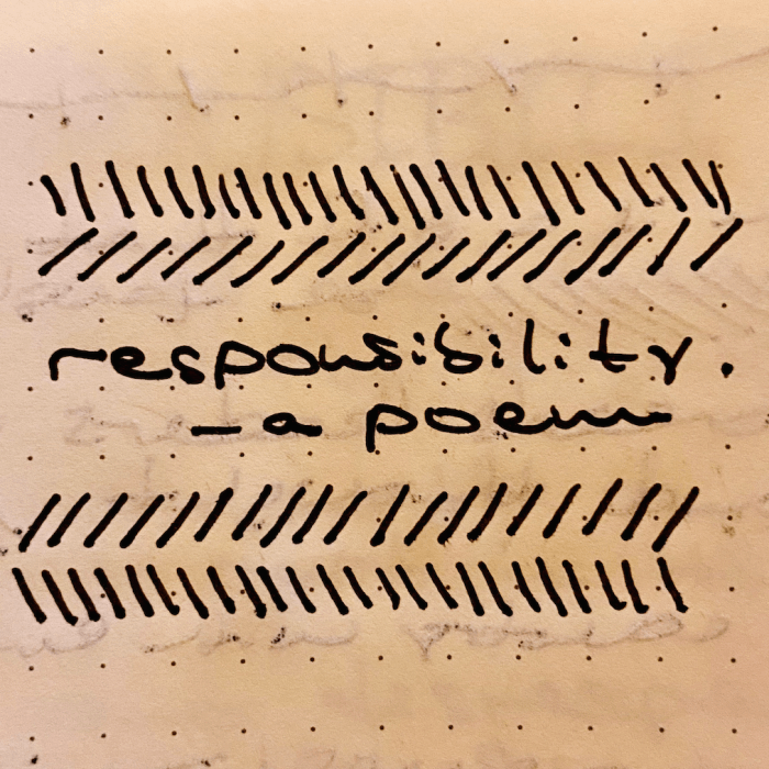 Responsibility - A Poem. - LetterPile