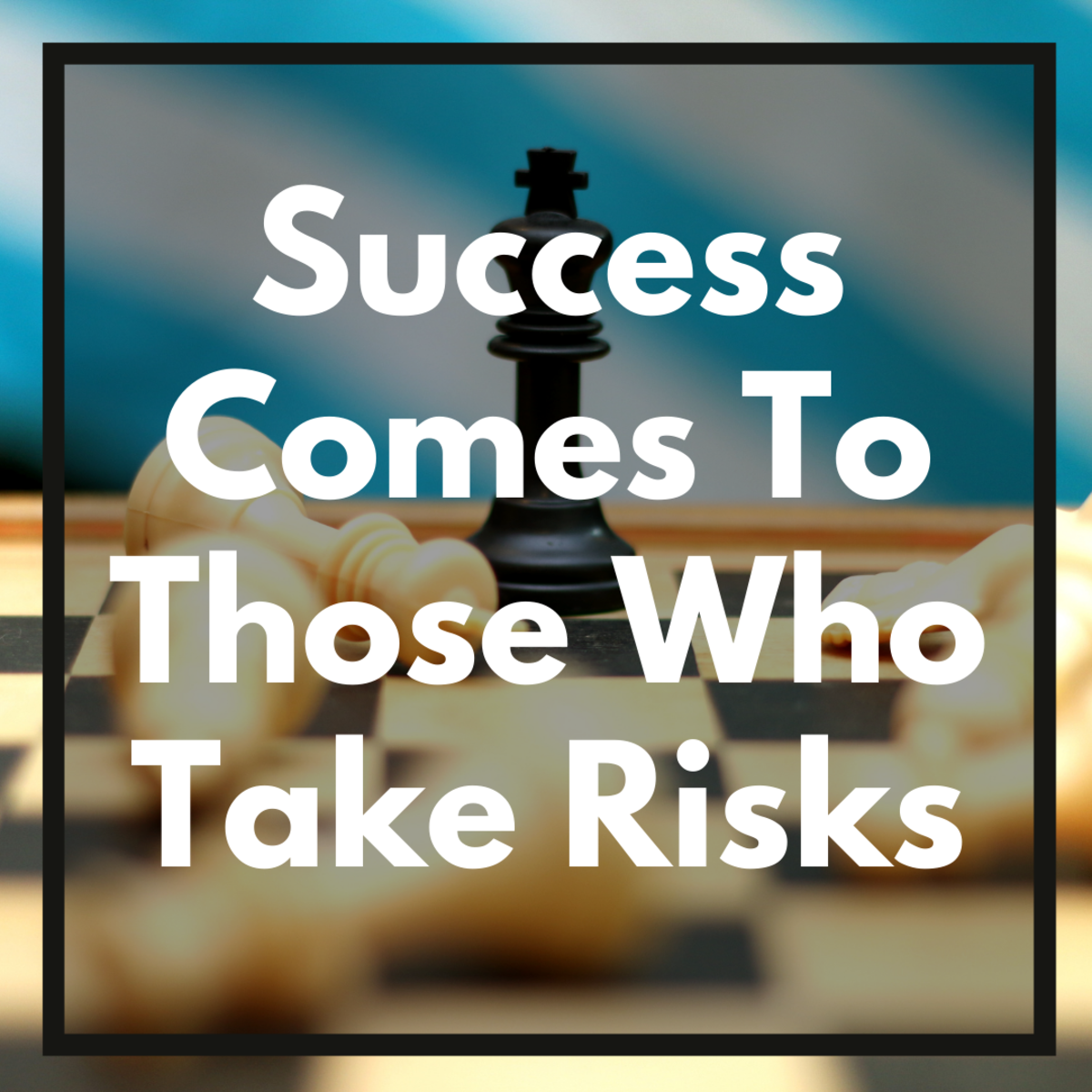 Essay on Success Comes To Those Who Take Risks - LetterPile