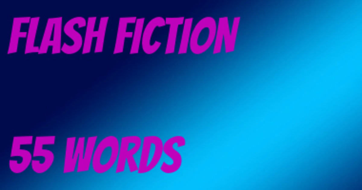 Flash Fiction: In 55 Words - LetterPile