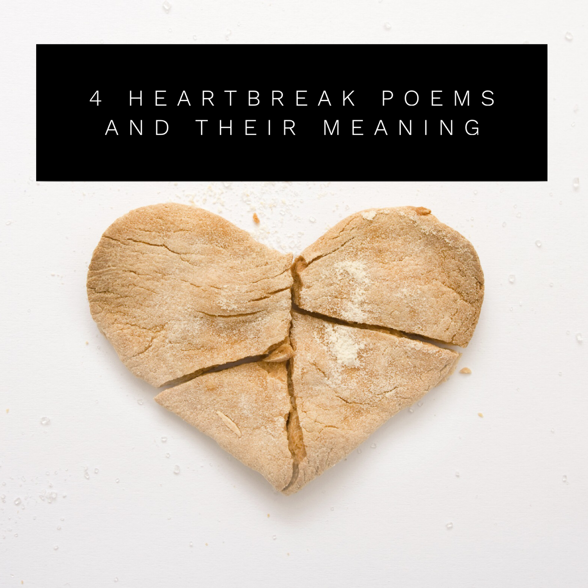 4 Heartbreak Poems and Their Meaning - LetterPile